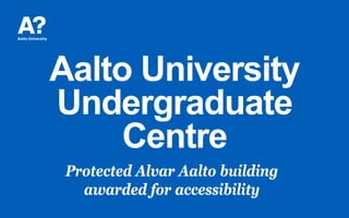 Aalto University Undergraduate Centre UD2016 presentation | PDF