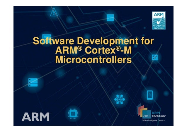 AAME ARM Techcon2013 003v02 Software Development