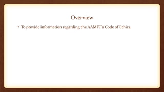Aamft s code of ethics | PPT