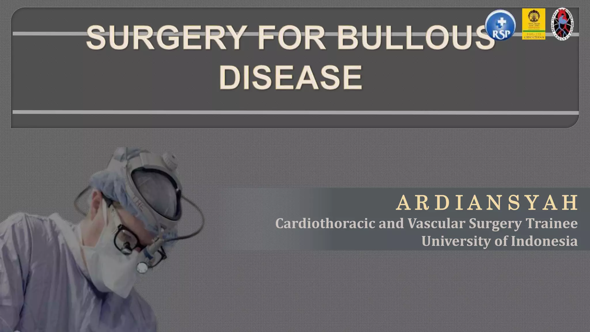 Surgery for Bullous Disease | PPTX