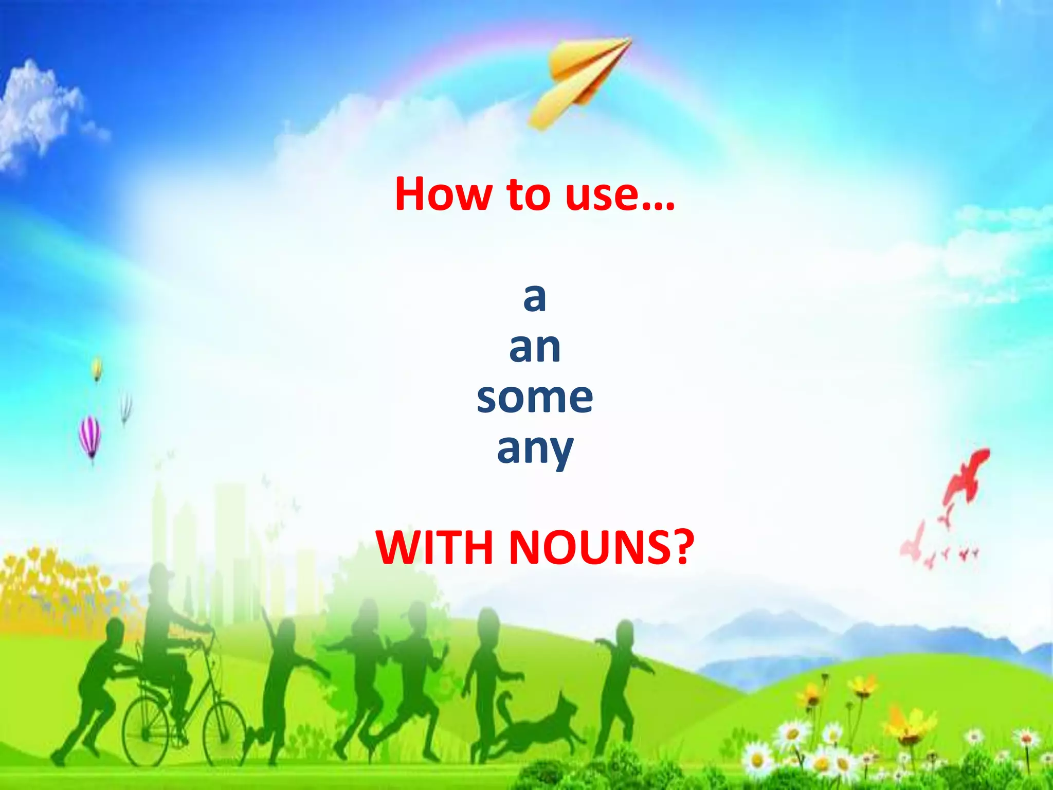 QUANTIFIERS: a an some any much a lot of many | PPTX