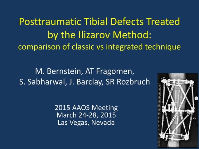 Posttraumatic Tibial Defects Treated by Ilizarov vs Integrated Technique | PPT