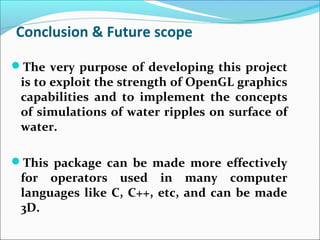 OpenGL Projects on SIMULATION OF WATER RIPPELS | PPT