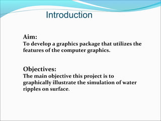 OpenGL Projects on SIMULATION OF WATER RIPPELS | PPT
