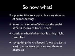 Rethinking the roles of informal science environments and classroom ...