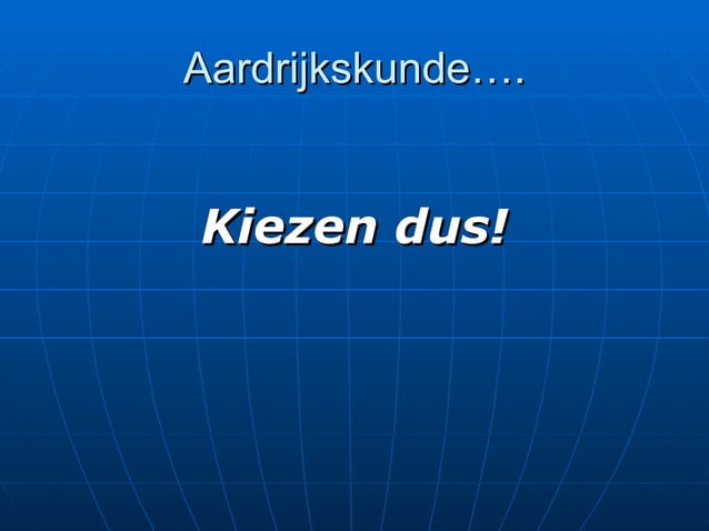 Aardrijkskunde kiezen Havo | PPT