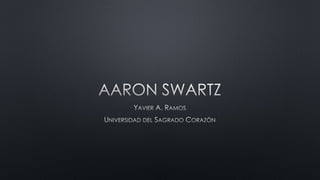 Presentación sobre Aaron swartz | PPTX