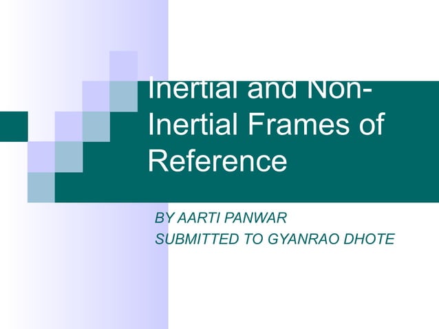 inertial and non inertial frames of reference Aarti panwar BSC I 2018 ...