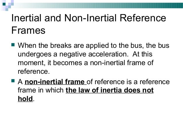 Inertial And Non Inertial Frames Of Reference Aarti Panwar BSC I 20 Inertial And Non Inertial Frames Of Reference Aarti Panwar BSC I 20