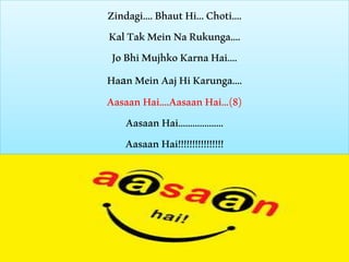 Aasaan hai | PPTX