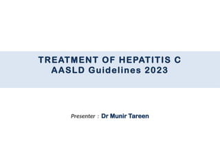 AASLD Clinical Guidelines for the management of Hepatitis C | PPT