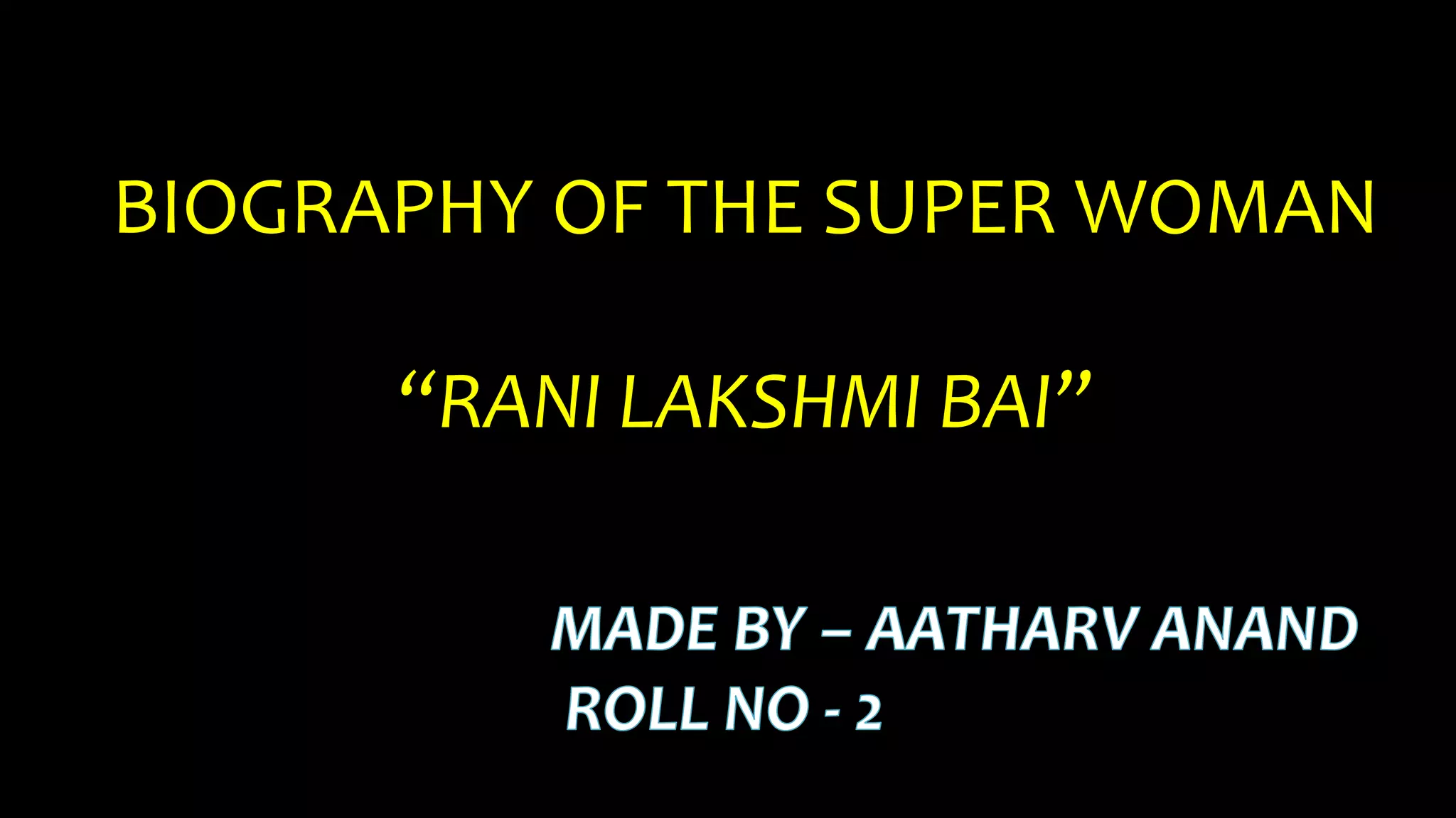 aatharv ppt rani lakshmi bai.pptx | Adoption and Fostering | Parenting