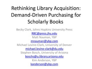 Rethinking Library Acquisition: Demand-Driven Purchasing for Scholarly ...