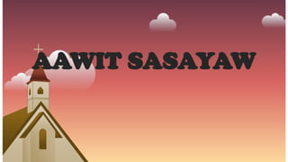 AAWIT SASAYAW praise and worship song for sunday service | PPTX
