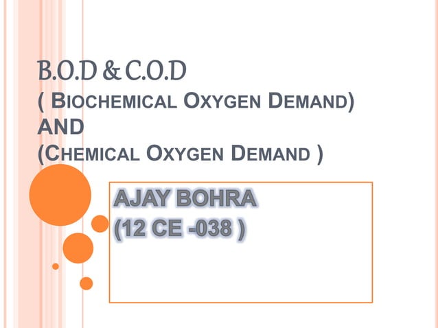Biochemical oxygen demand (BOD) AND Chemical Oxygen Demand PDF | PPTX