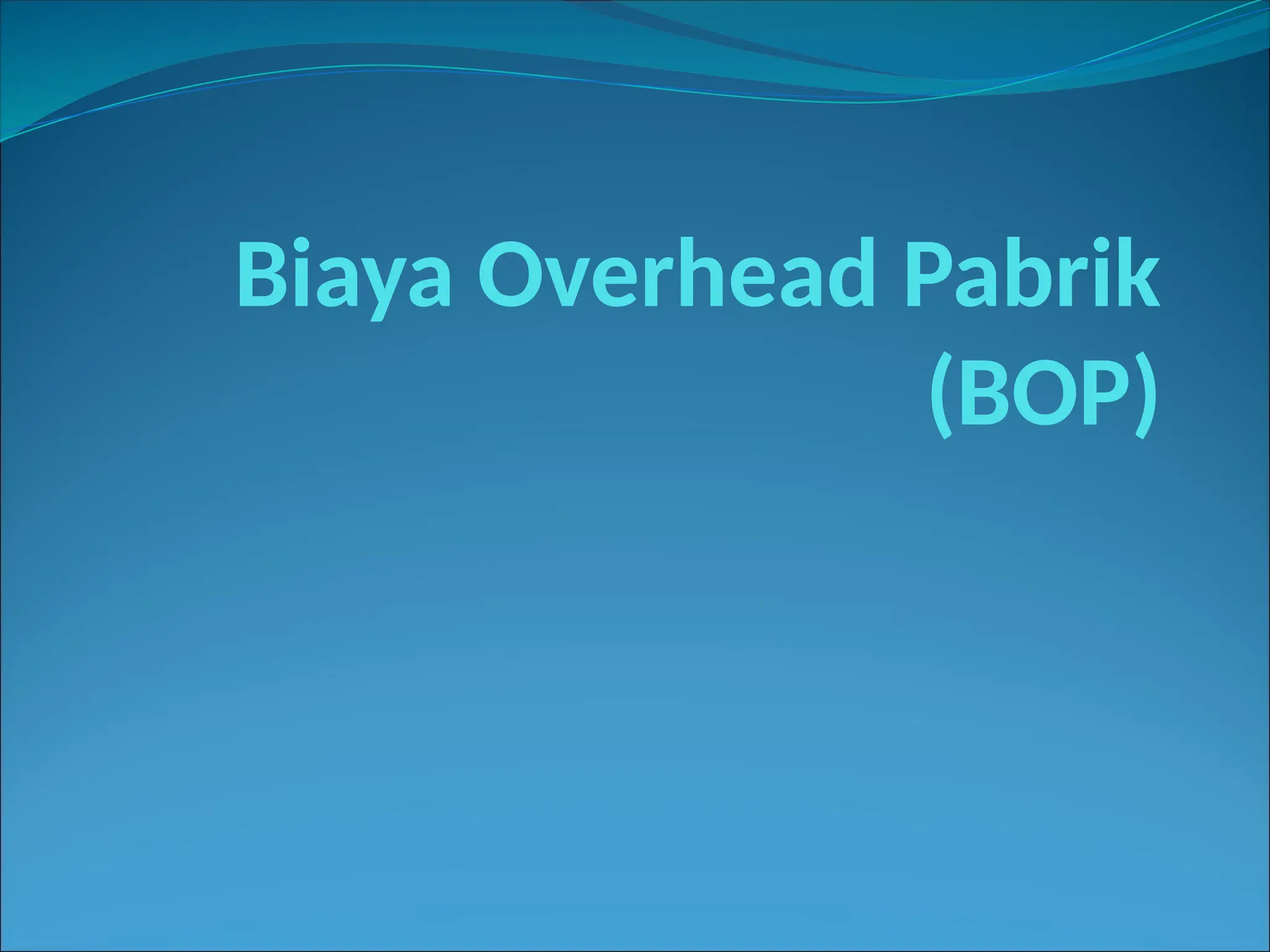 Biaya Overhead Pabrik sebagai unsur biaya produksi | PPTX