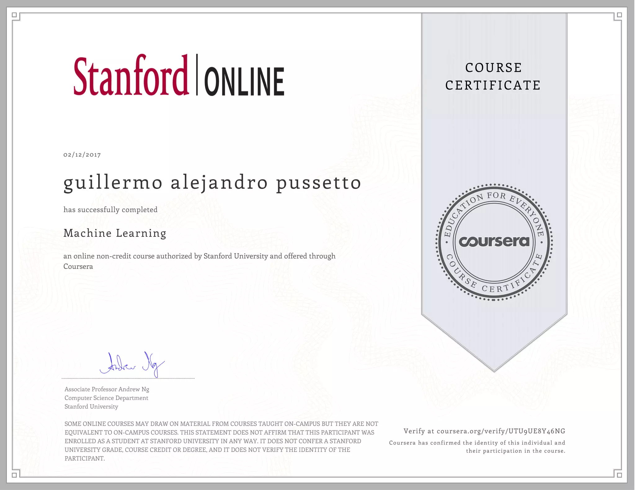 Machine Learning by Stanford University on Coursera. Certificate earned on February 12, 2017 | PDF