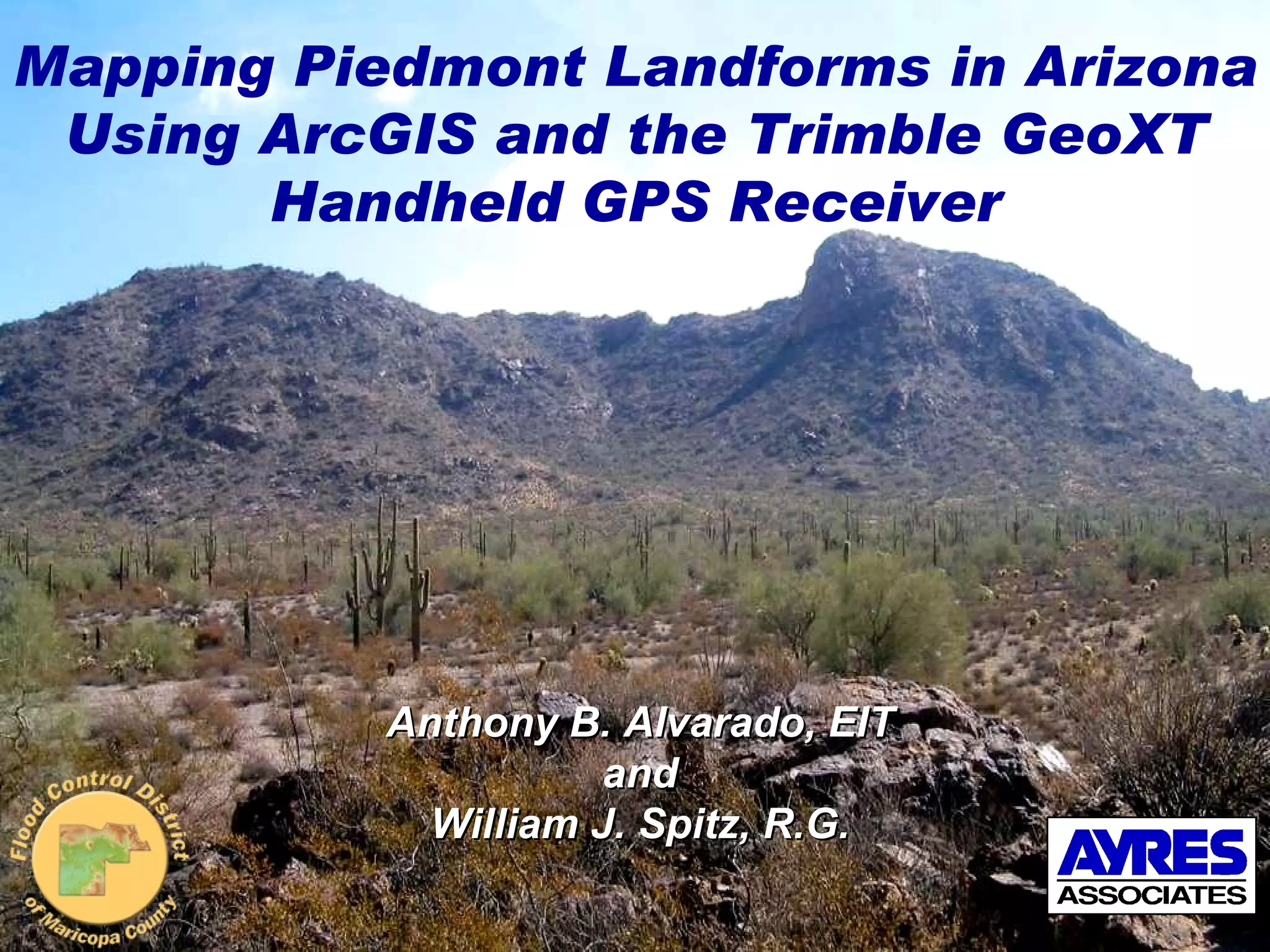 Mapping Piedmont Landforms in Arizona Using ArcGIS and the Trimble ...