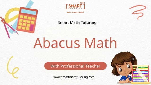 Learn Abacus Math with Smart Math Tutoring – Enroll Your Child Now! | PPTX