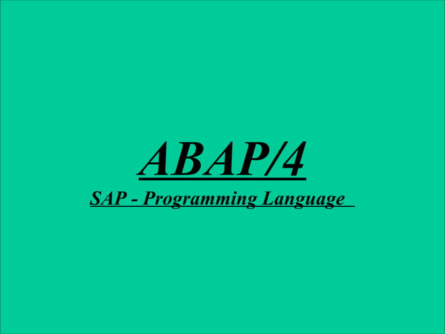 ABAP BASICs learn the basics of ABAP-1.ppt