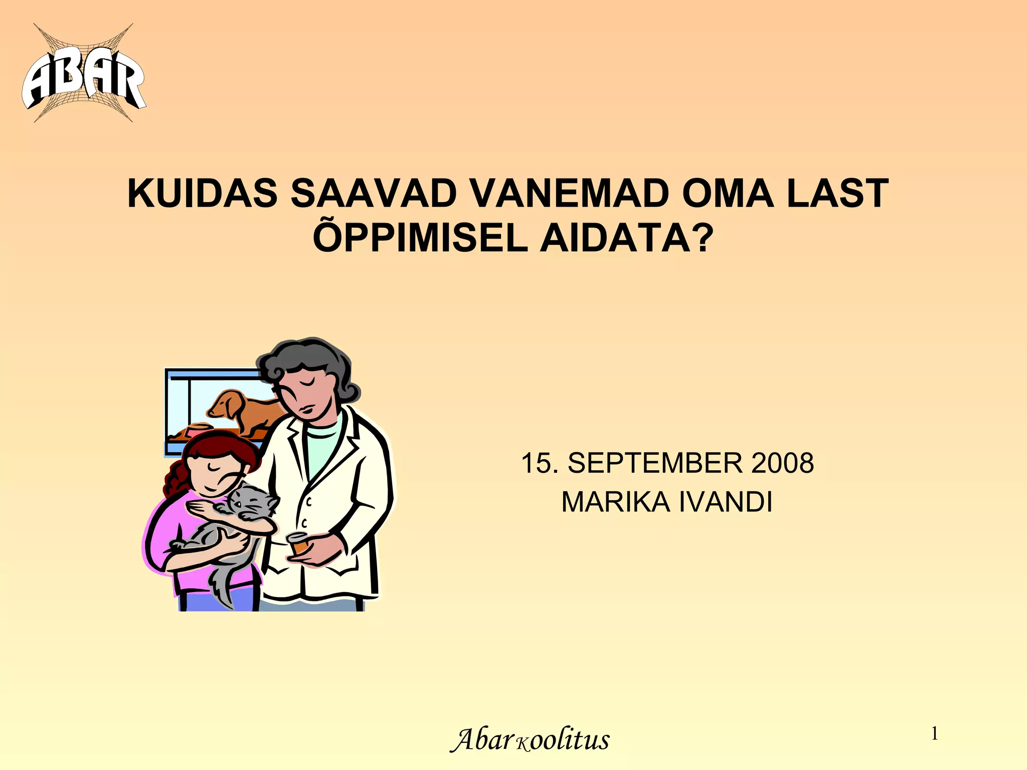 Abar Kuidas Saab Lapsevanem Oma Last Oppimisel Aidata | PPT