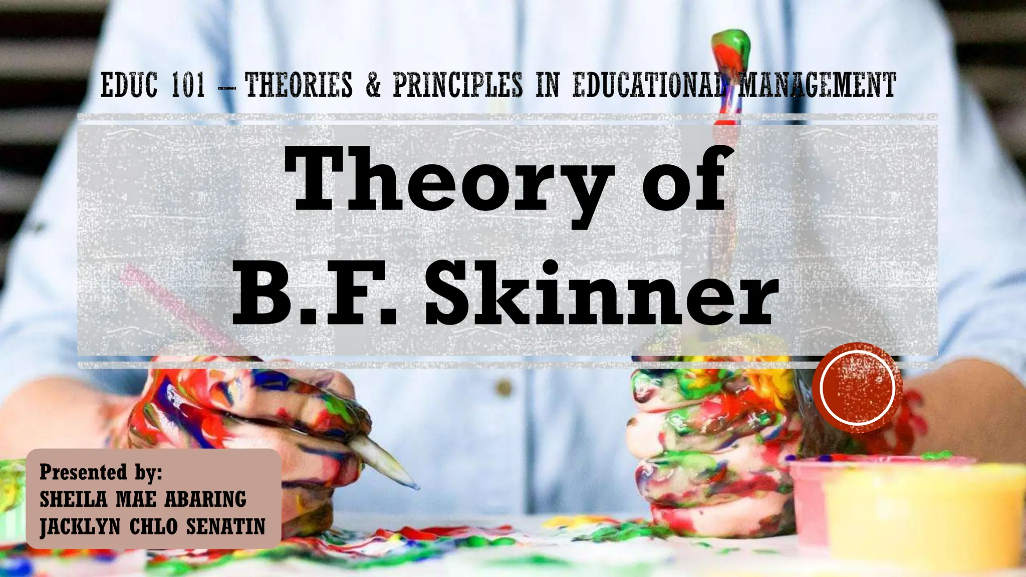 EDUCATIONAL THEORY OF BURRUS FREDERIC SKINNER.pptx