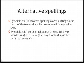 A basic overview of eye dialect | PPT