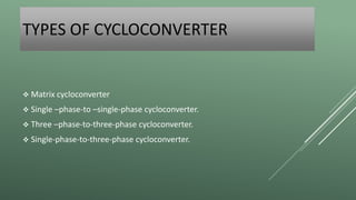 A basic presentation on cycloconverter | PPTX