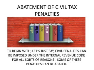 Abatement Of Civil Tax Penalties - Presentation by Law Firm Coleman ...