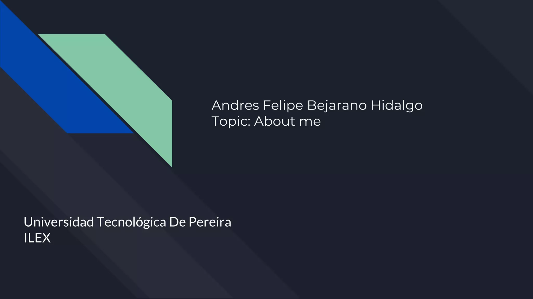 abaut me_andres felipe bejarano hidalgo.pptx