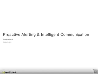Nagios Conference 2014 - Abbas Haider Ali - Proactive Alerting and Intelligent Communication ...