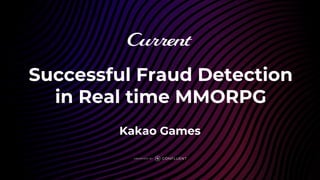 Successful Fraud Detection in Real-Time MMORPG Games With Abbey Kwak | Current 2022 | PPT