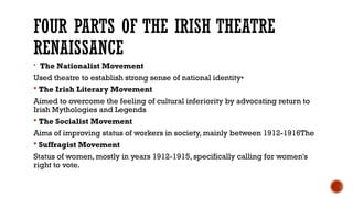 Four parts of the Irish theatre Renaissance | PPTX