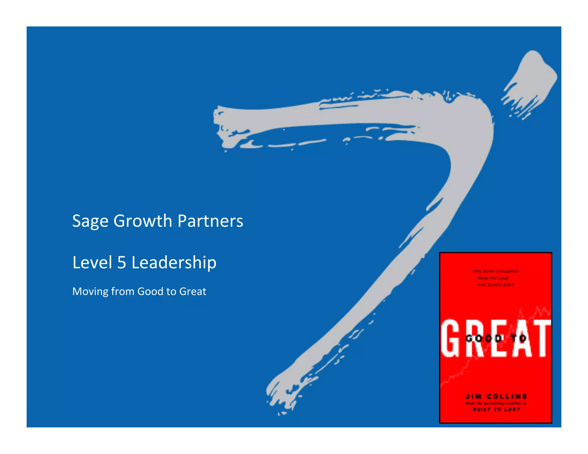 Level 5 Leadership: Moving From Good to Great | PDF | Business ...