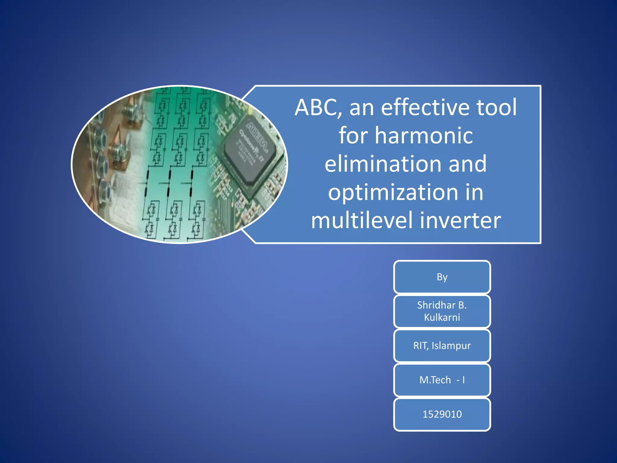 ABC, an effective tool for selective harmonic elimination in multilevel ...