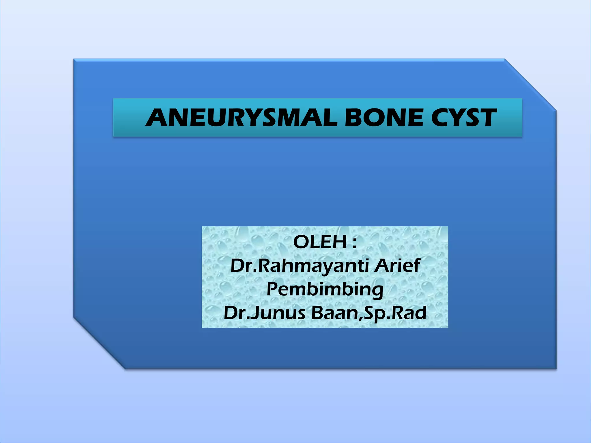 ABC (Aneurysmal Bone Cyst) - Rahmayanti Arief (PP).pdf