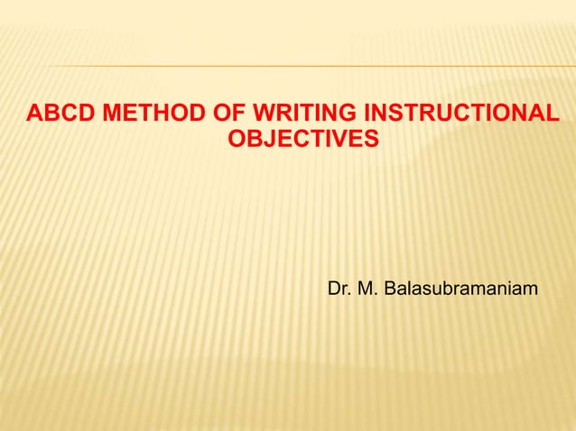 ABCD Method of writing Instructional Objectives | PPTX