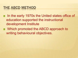 ABCD Method of writing Instructional Objectives | PPTX