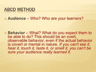 ABCD Method of writing Instructional Objectives | PPTX