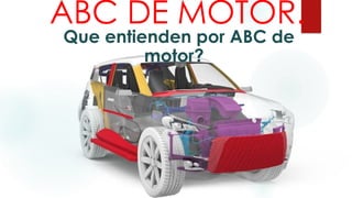 ABC DE MOTOR DE MECANICA AUTOMOTRIZ BASICA | PPTX