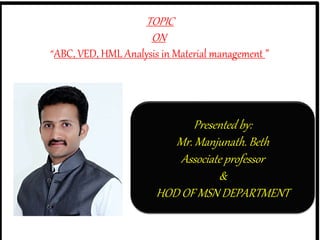Abc, ved, hml analysis in material management | PPTX