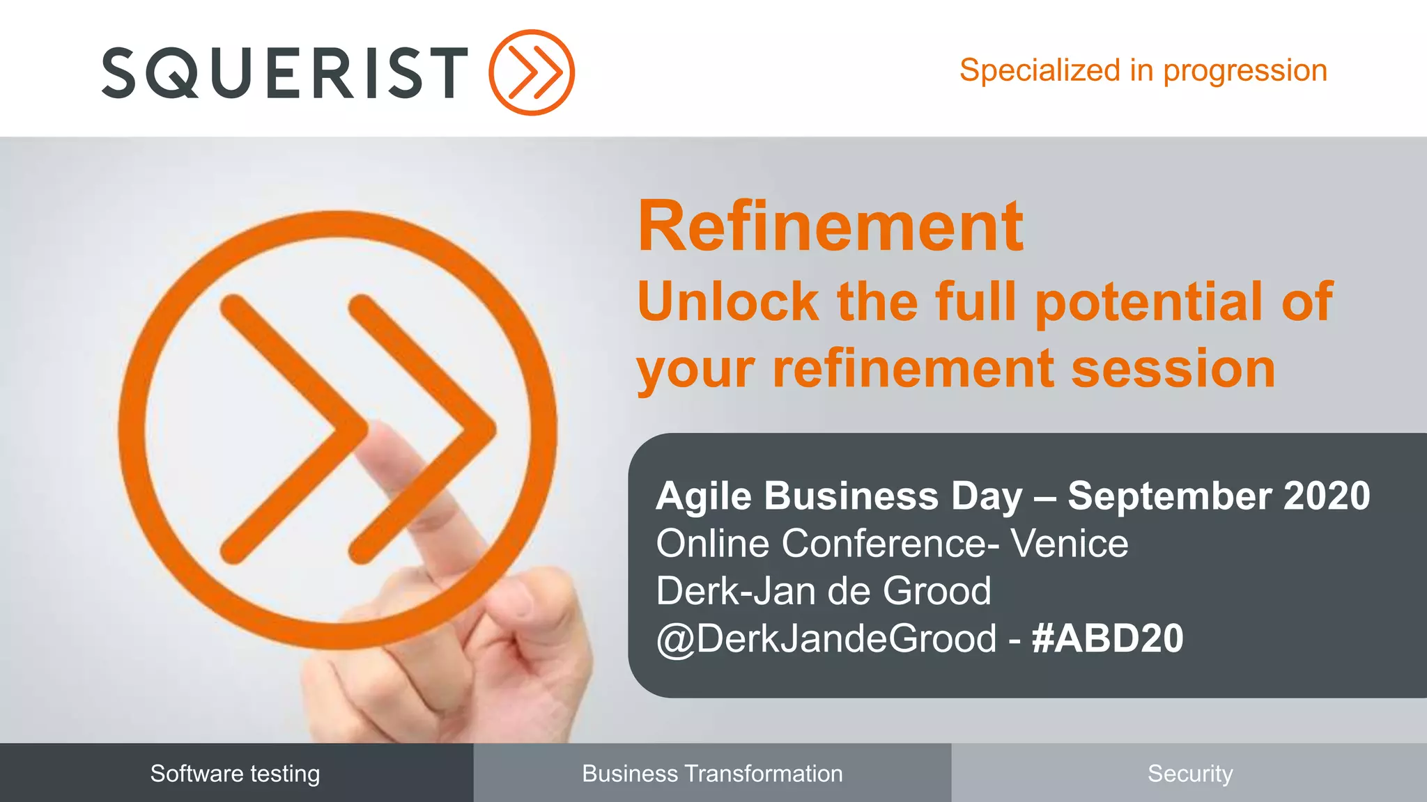 Agile Business Day 2020 - Refinement - Unlock the full potential of ...