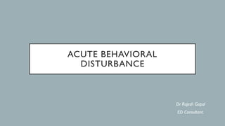 ED Approach to Acute Behavioral disturbance | PPTX