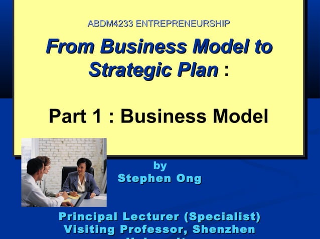 Abdm4223 lecture week 4 part 1 business model 280513 | PPT
