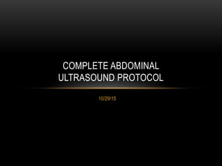 Abdomen Complete US Protocol 10-29-15.pptx