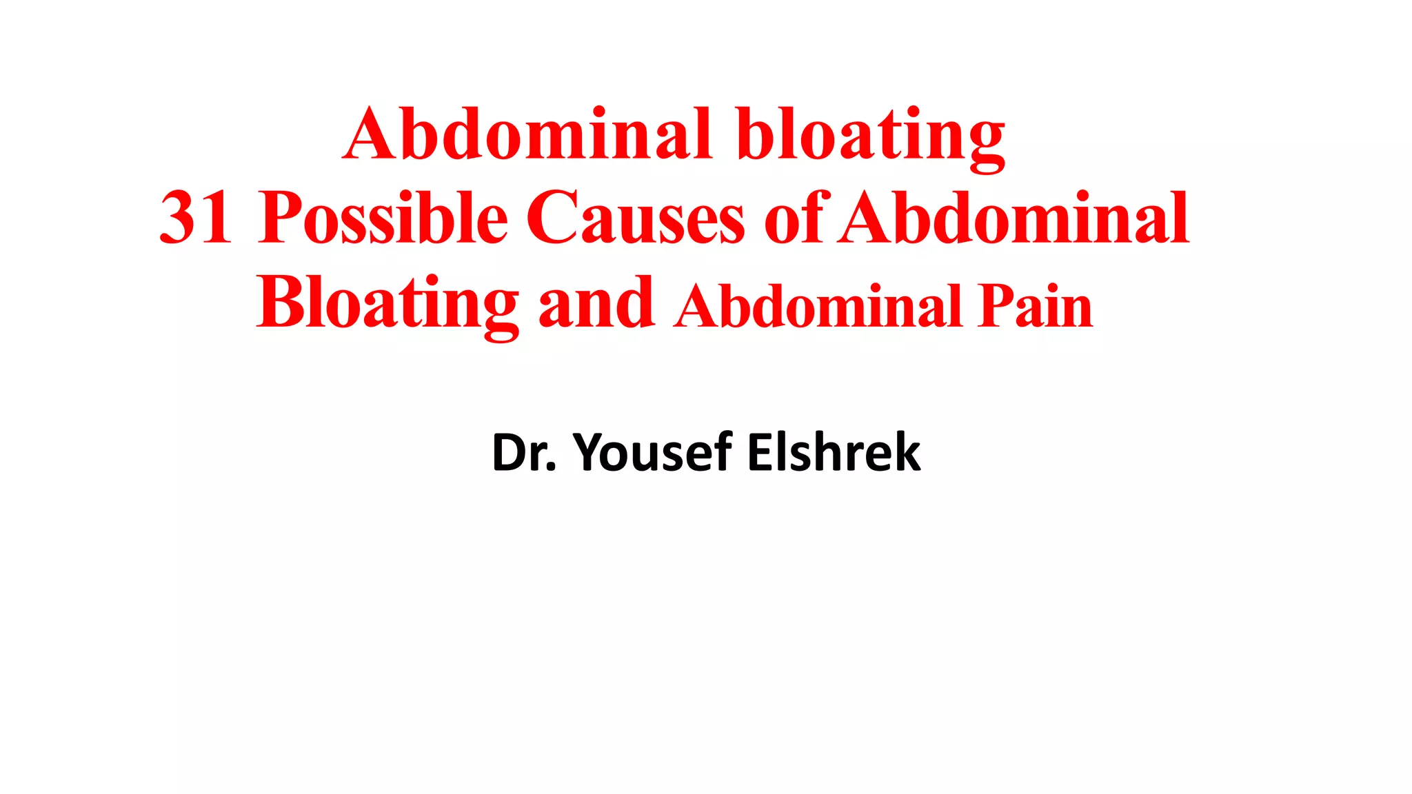Abdominal bloating 31 possible causes of abdominal bloating and ...
