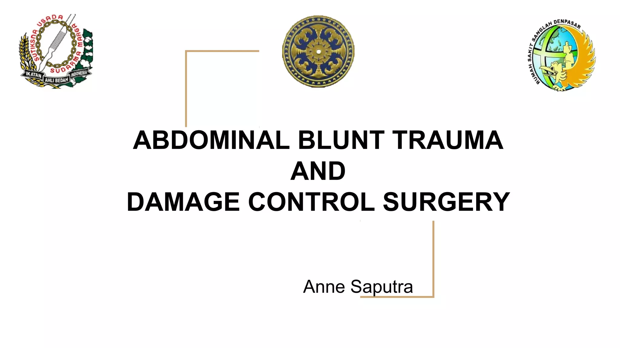 Abdominal Blunt Trauma and Damage Control Surgery | PPT