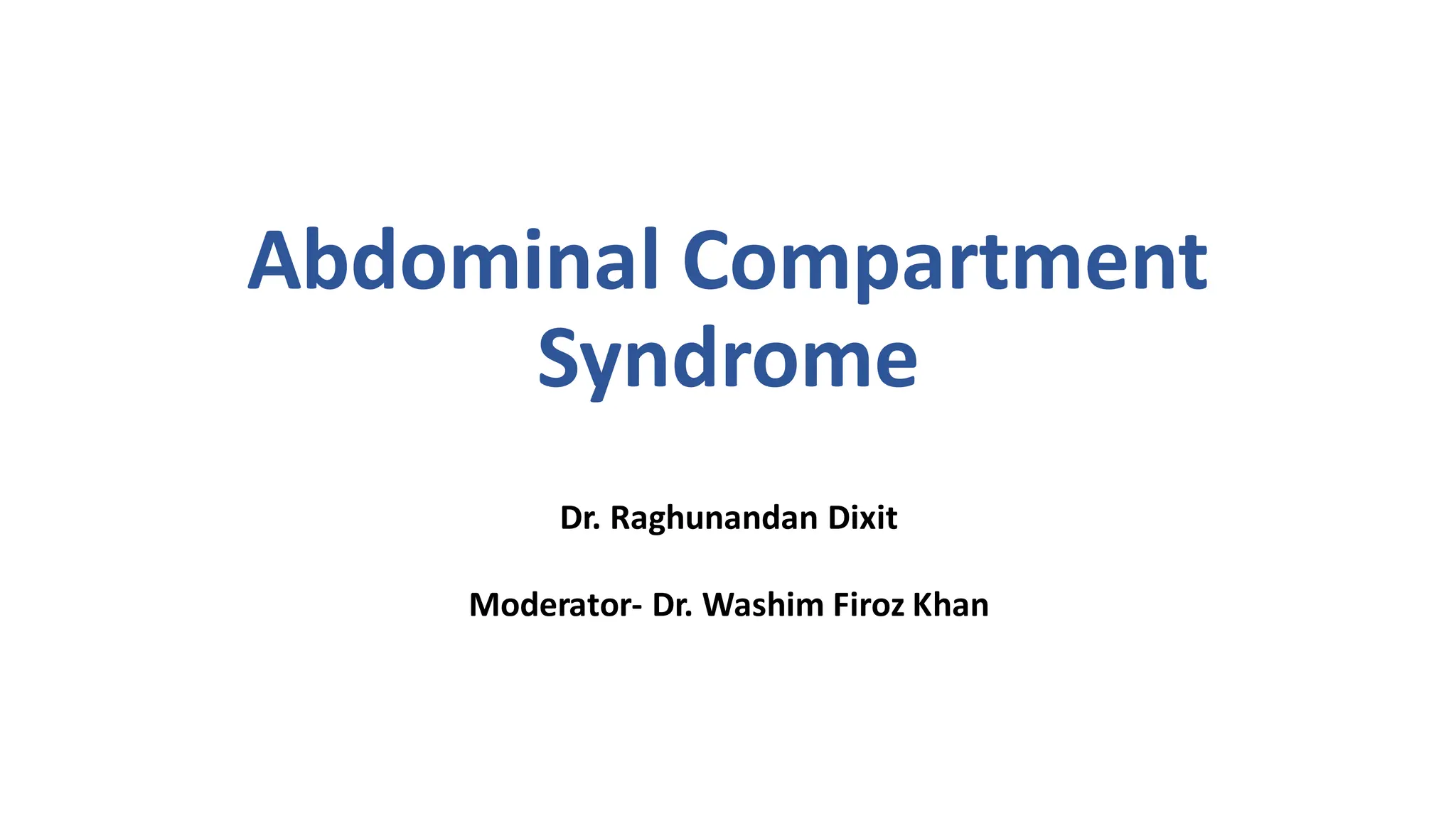 Abdominal Compartment Syndrome definition,presentation and managememt | PPT