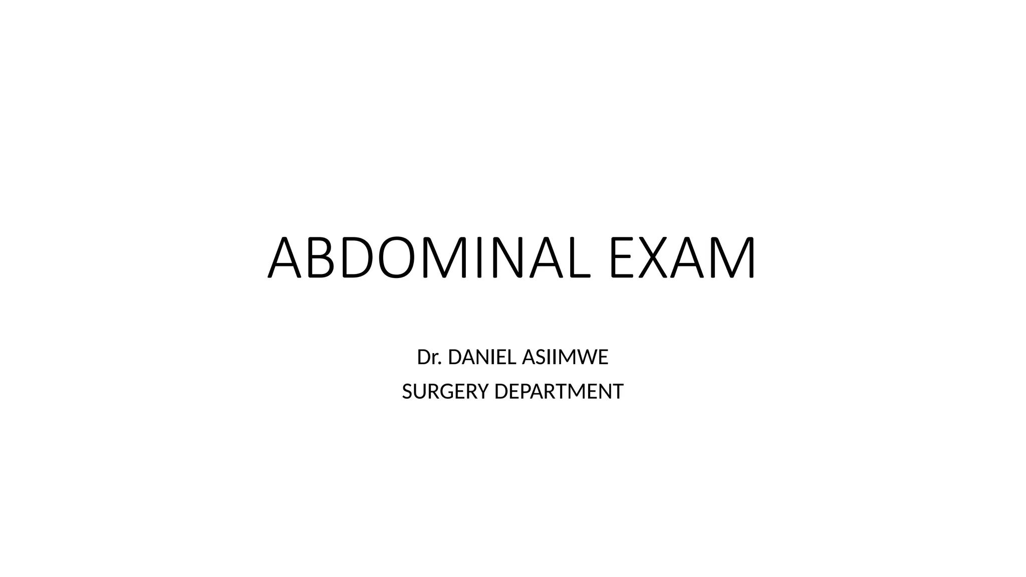 ABDOMINAL EXAM everything you need to know.pptx
