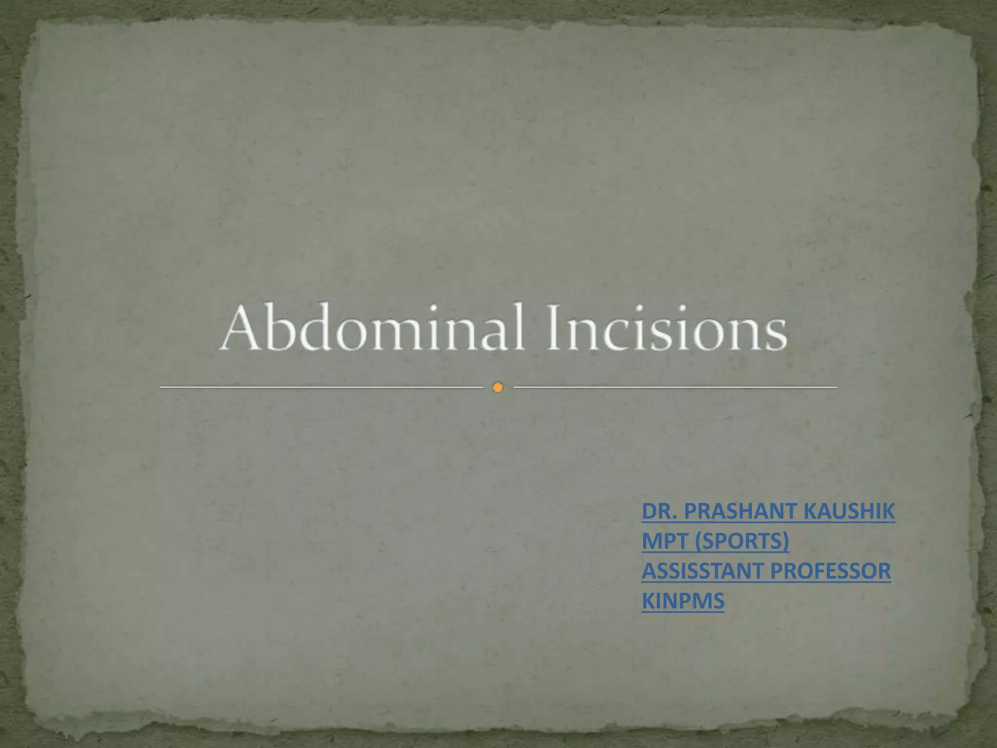 Abdominal incisions | PPTX